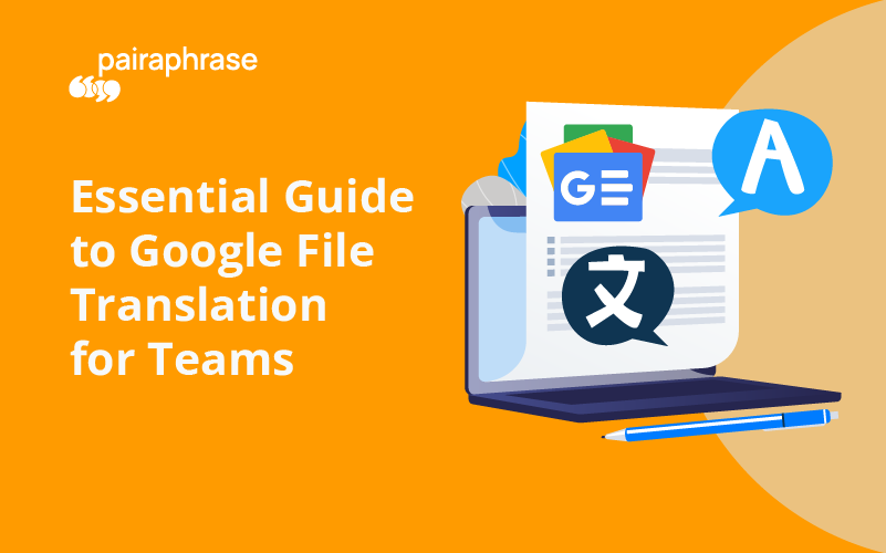 Google File Translation: Your Guide to the Essentials [2025]